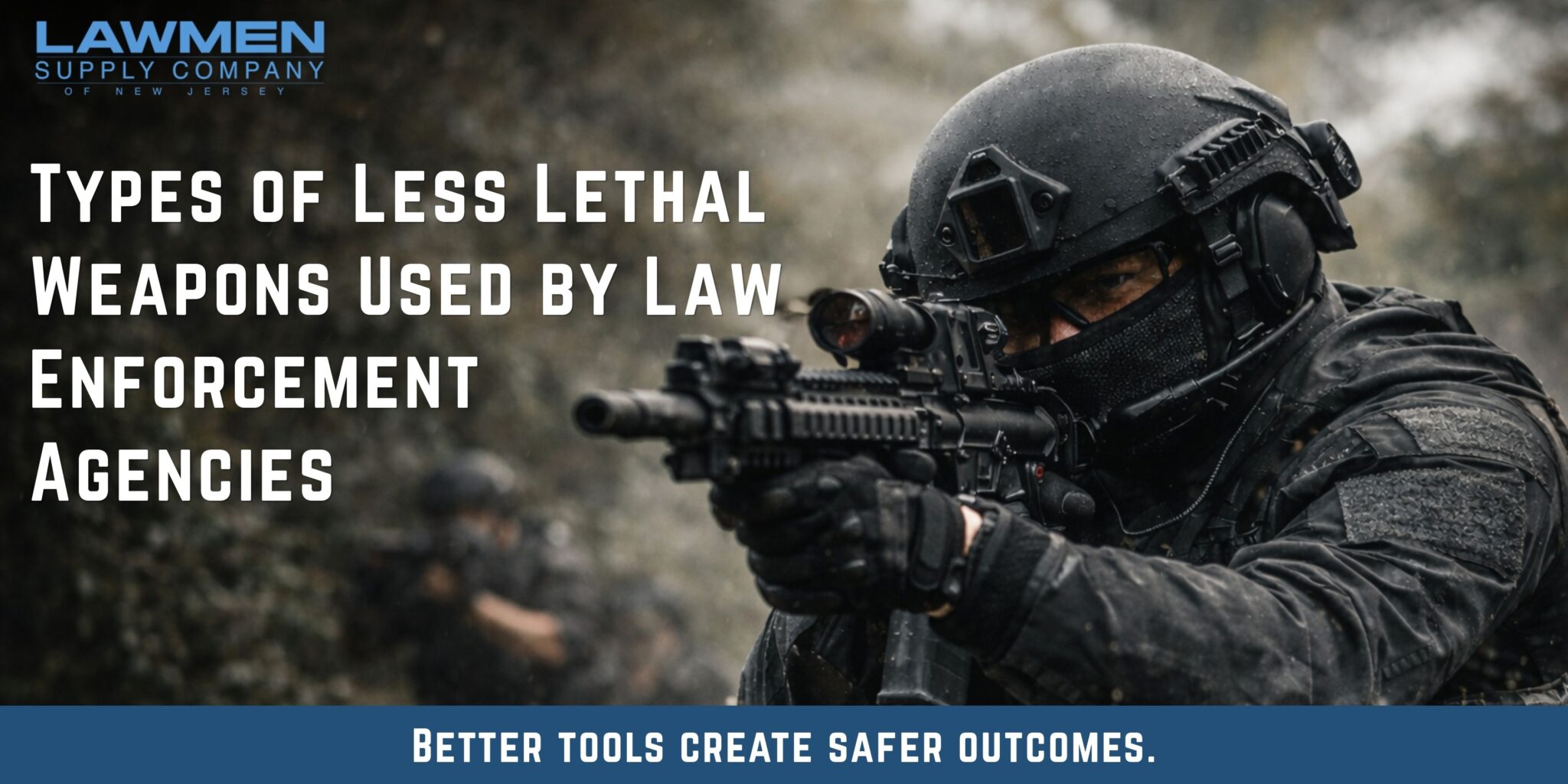 Types of Less Lethal Weapons for Defense & Safety